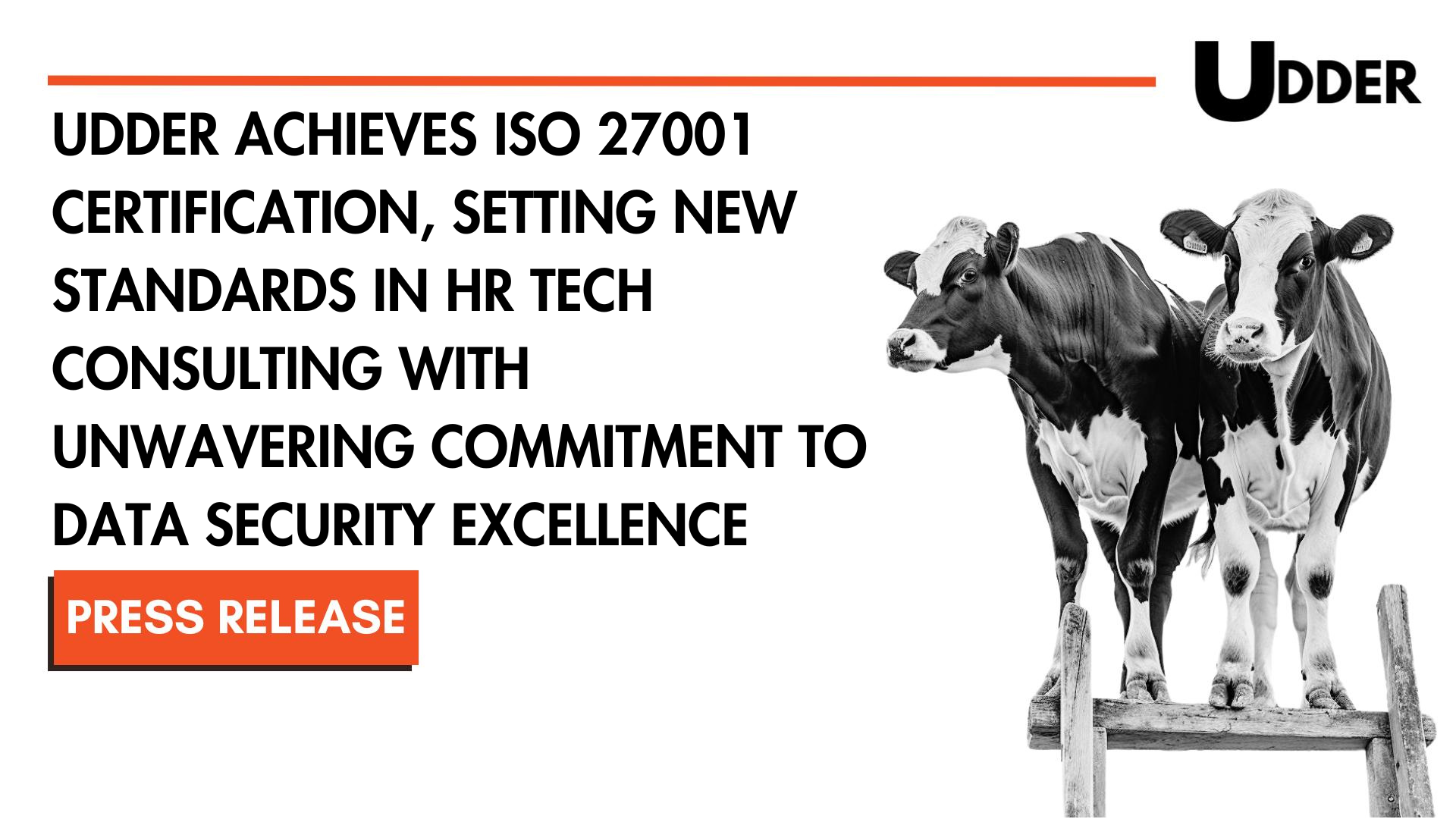 PRESS RELEASE: Udder Achieves ISO 27001 Certification, Setting a New Standard in HR Tech Consulting